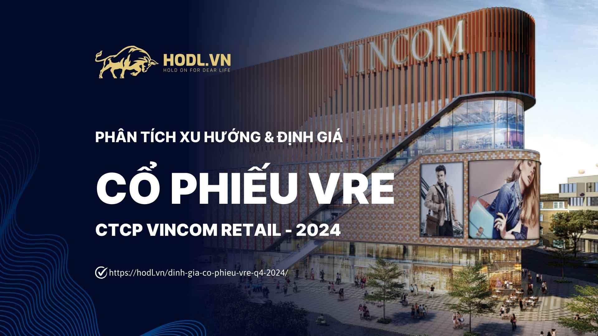Định giá Cổ phiếu VRE Q4/2024: Tạo hai đáy và phục hồi!? » HODL.VN